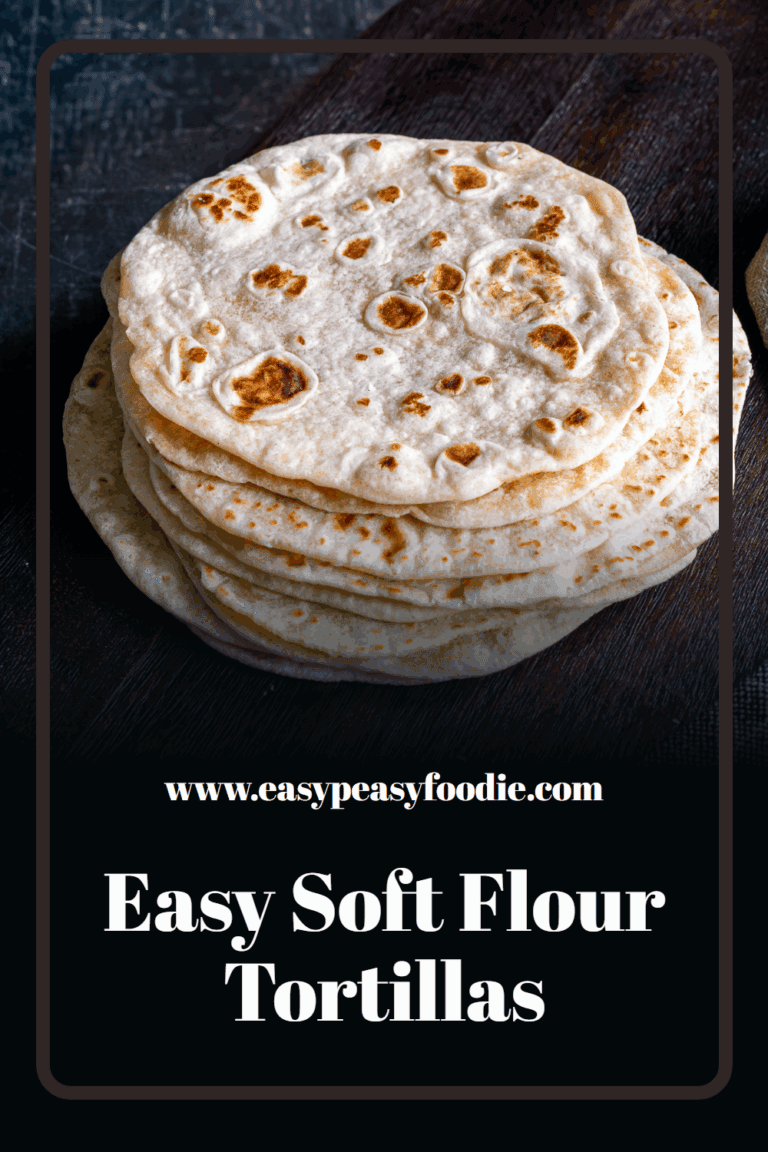 Easy Soft Flour Tortillas - Easy Peasy Foodie